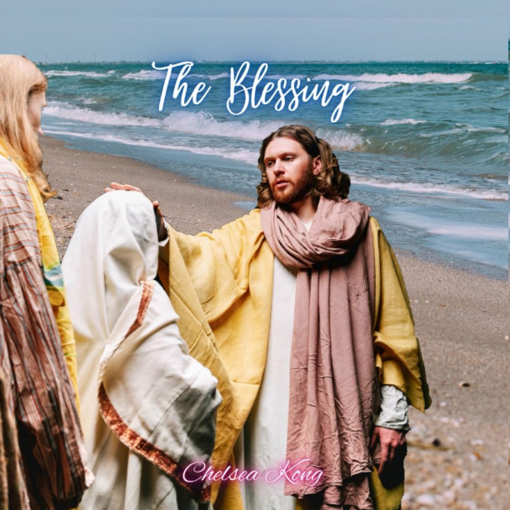 The Blessing: Jesus Christ by Chelsea Kong | Goodreads