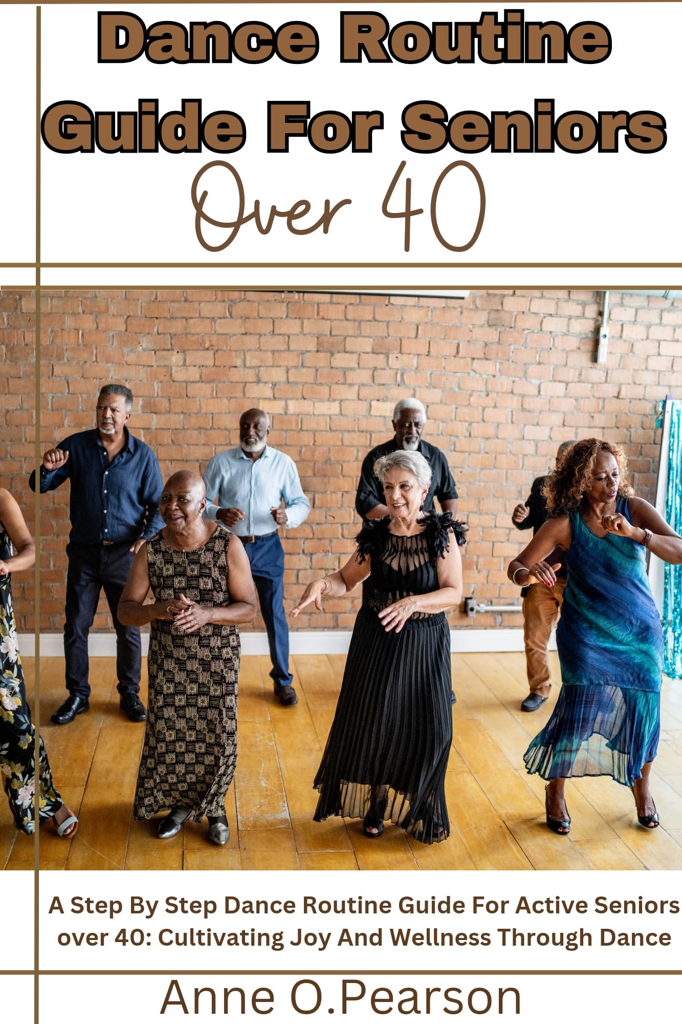 Dance Routine Guide For Active Seniors over 40: A step by step dance ...