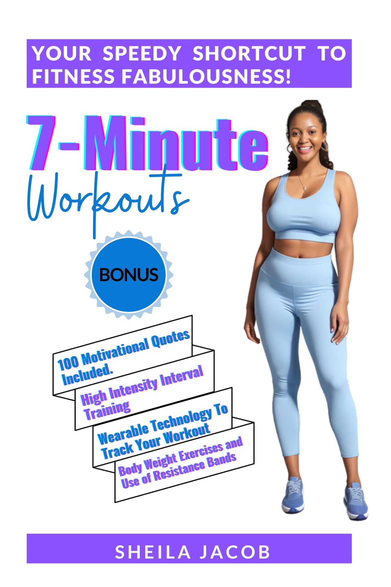 7-Minute Workouts : Your Speedy Shortcut to Fitness Fabulousness! by Sheila Jacob | Goodreads