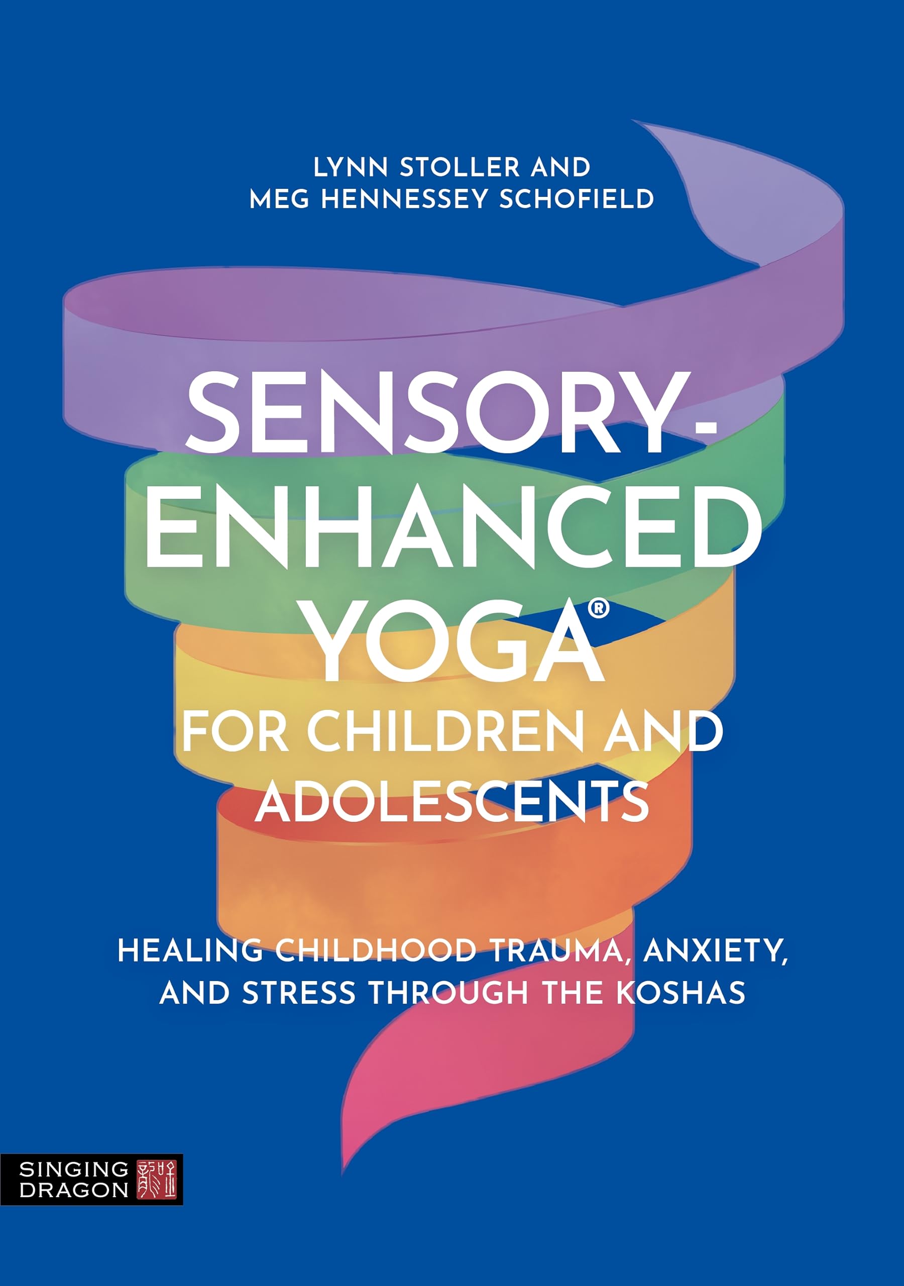 Sensory-Enhanced Yoga® for Children and Adolescents: Healing Childhood ...