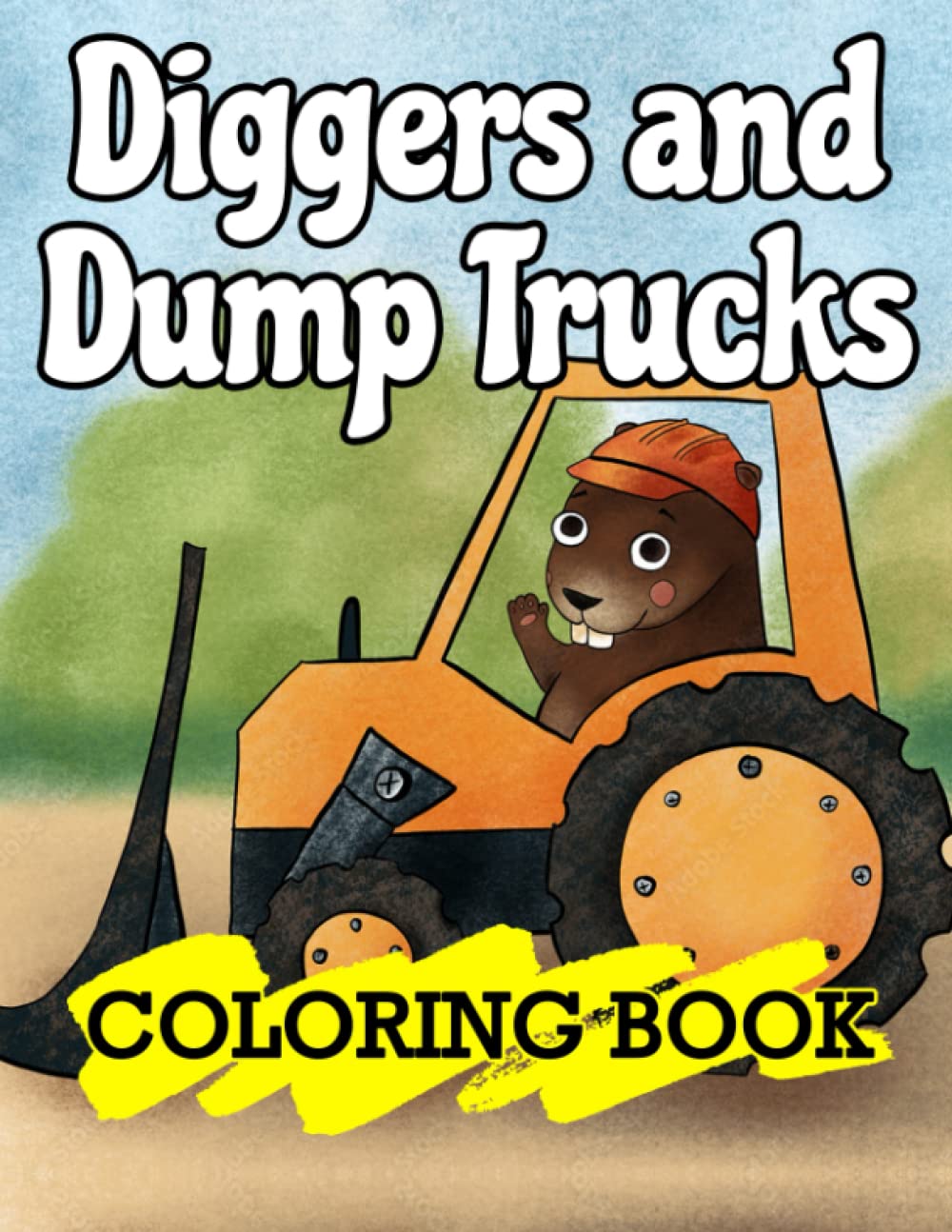 Diggers And Dump Trucks Coloring Book: Fun And Easy To Color Painting ...