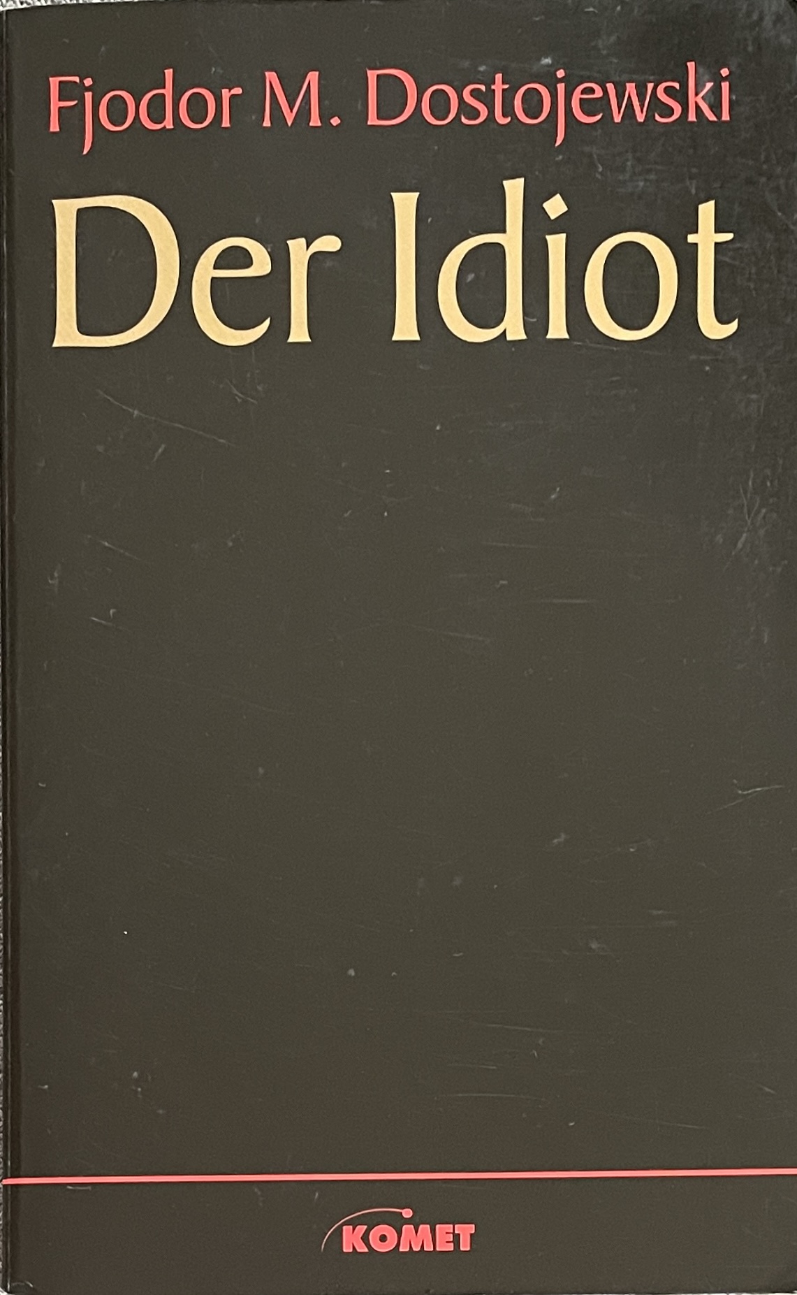 Der Idiot by Fyodor Dostoevsky | Goodreads