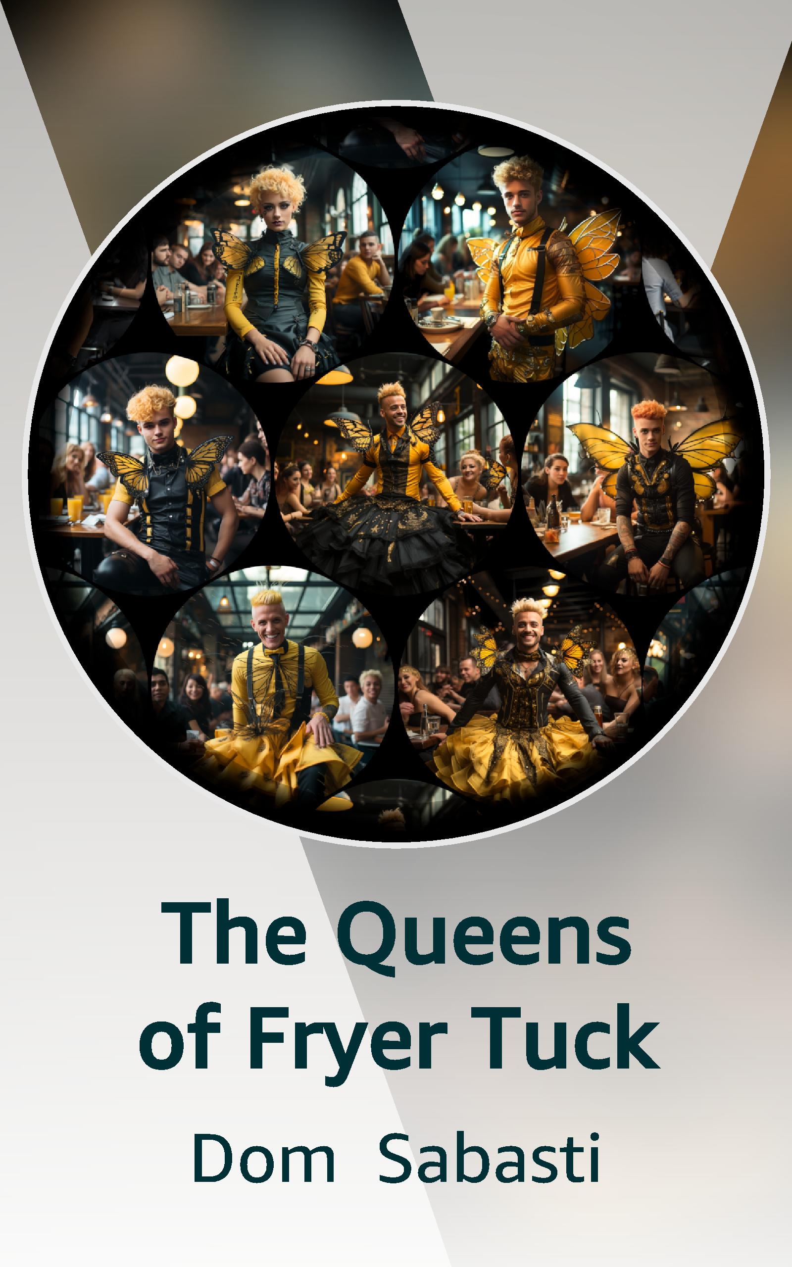 The Queens of Fryer Tuck by Dom Sabasti | Goodreads