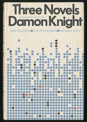 Three Novels : Rule Golden, the Dying Man, Natural State by Damon ...