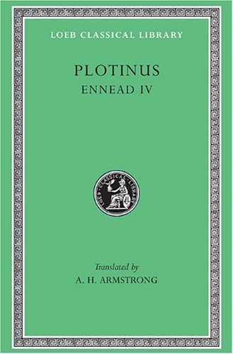 Plotinus: Volume IV, Enneads IV (Loeb Classical Library No. 443) by ...