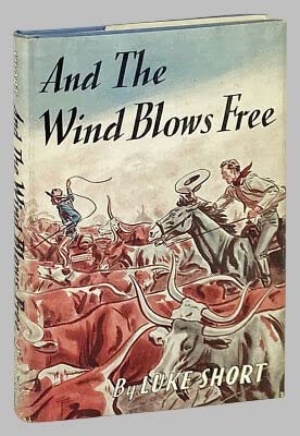 Rare Antique Luke Short / And the Wind Blows Free / First Edition, 1945 ...
