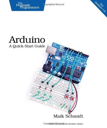 Arduino: A Quick Start Guide (Pragmatic Programmers) by Maik Schmidt by Maik Schmidt | Goodreads
