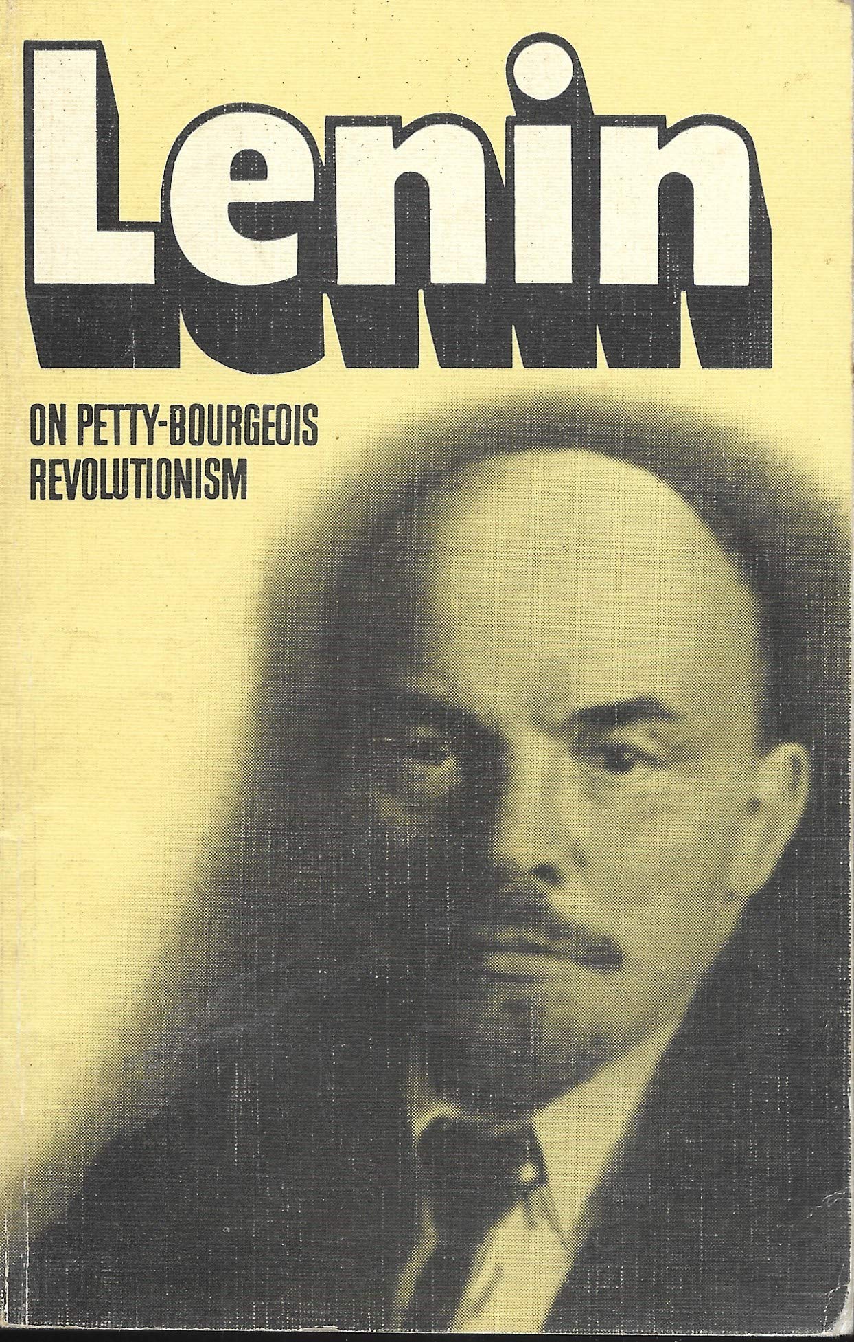 Lenin, on petty-bourgeois revolutionism by Vladimir Lenin | Goodreads