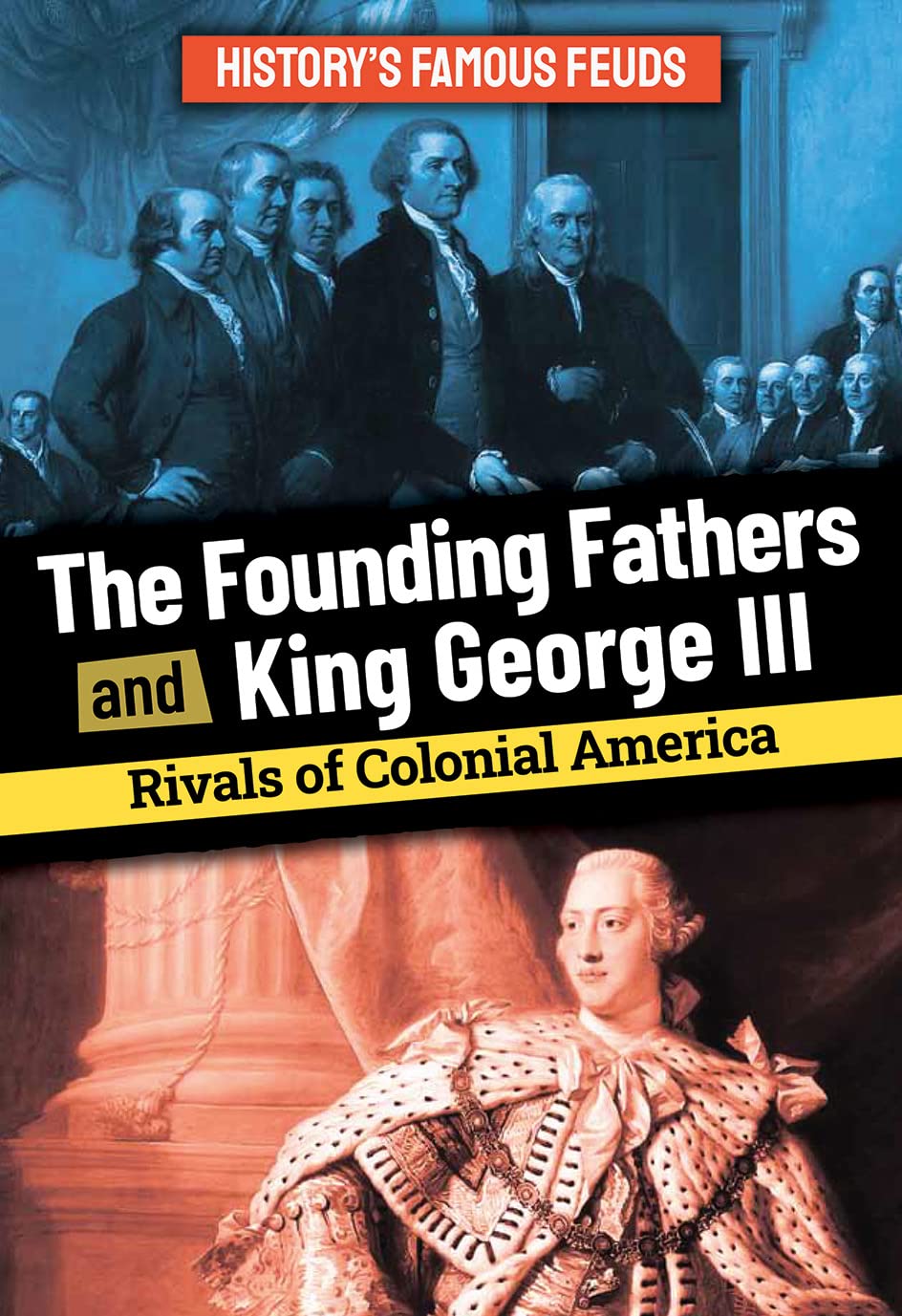 The Founding Fathers and King George III: Rivals of Colonial America by ...