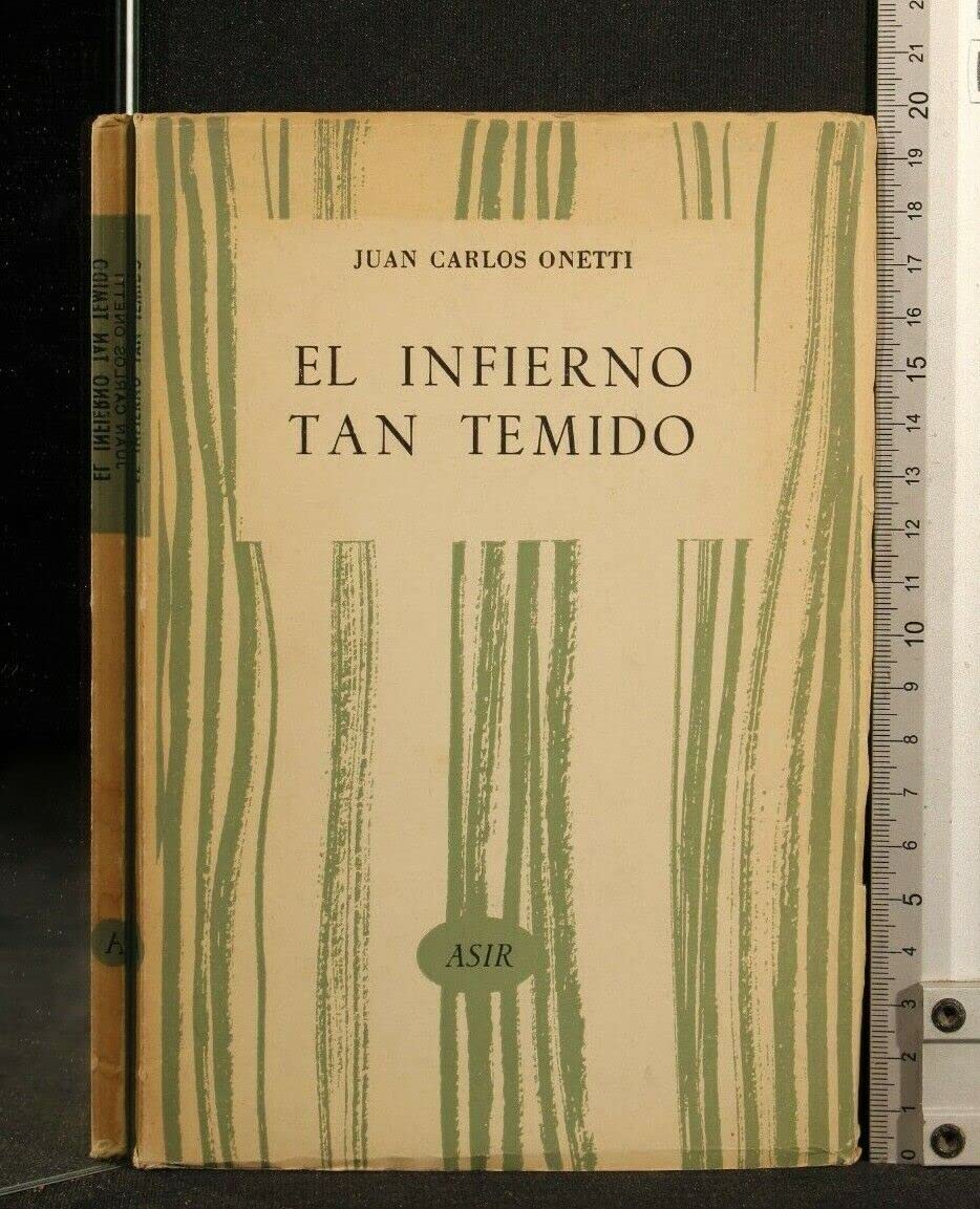 El infierno tan temido by Juan Carlos Onetti | Goodreads