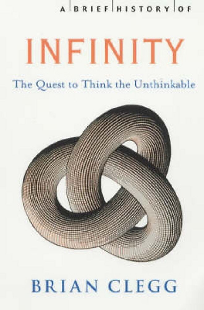 A BRIEF HISTORY OF INFINITY: THE QUEST TO THINK THE UNTHINKABLE by ...
