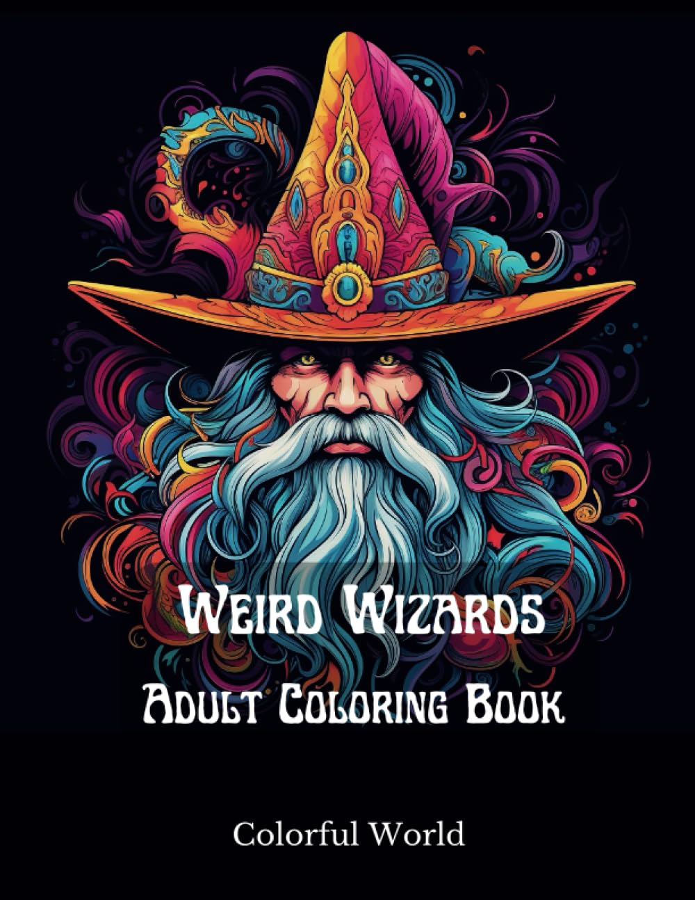 Weird Wizards: Adult Coloring Book by colorful world | Goodreads