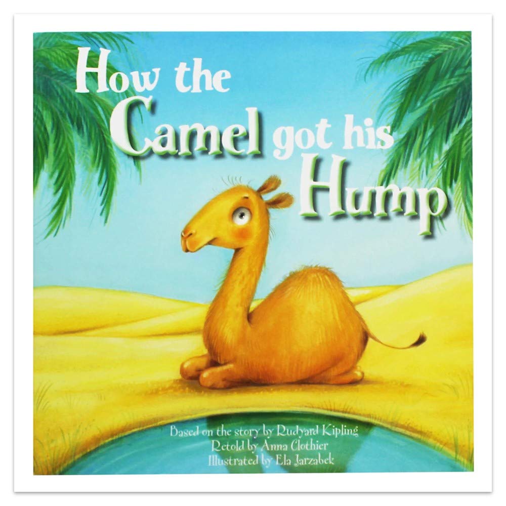 How The Camel Got His Hump by Anna Clothier | Goodreads