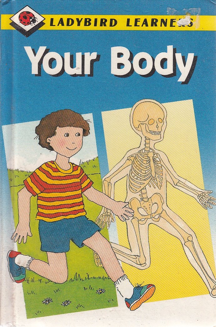 Your Body (Ladybird Learners) by Caroline Arnold | Goodreads
