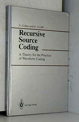 Recursive Source Coding: A Theory for the Practice of Waveform Coding by G. Gabor | Goodreads