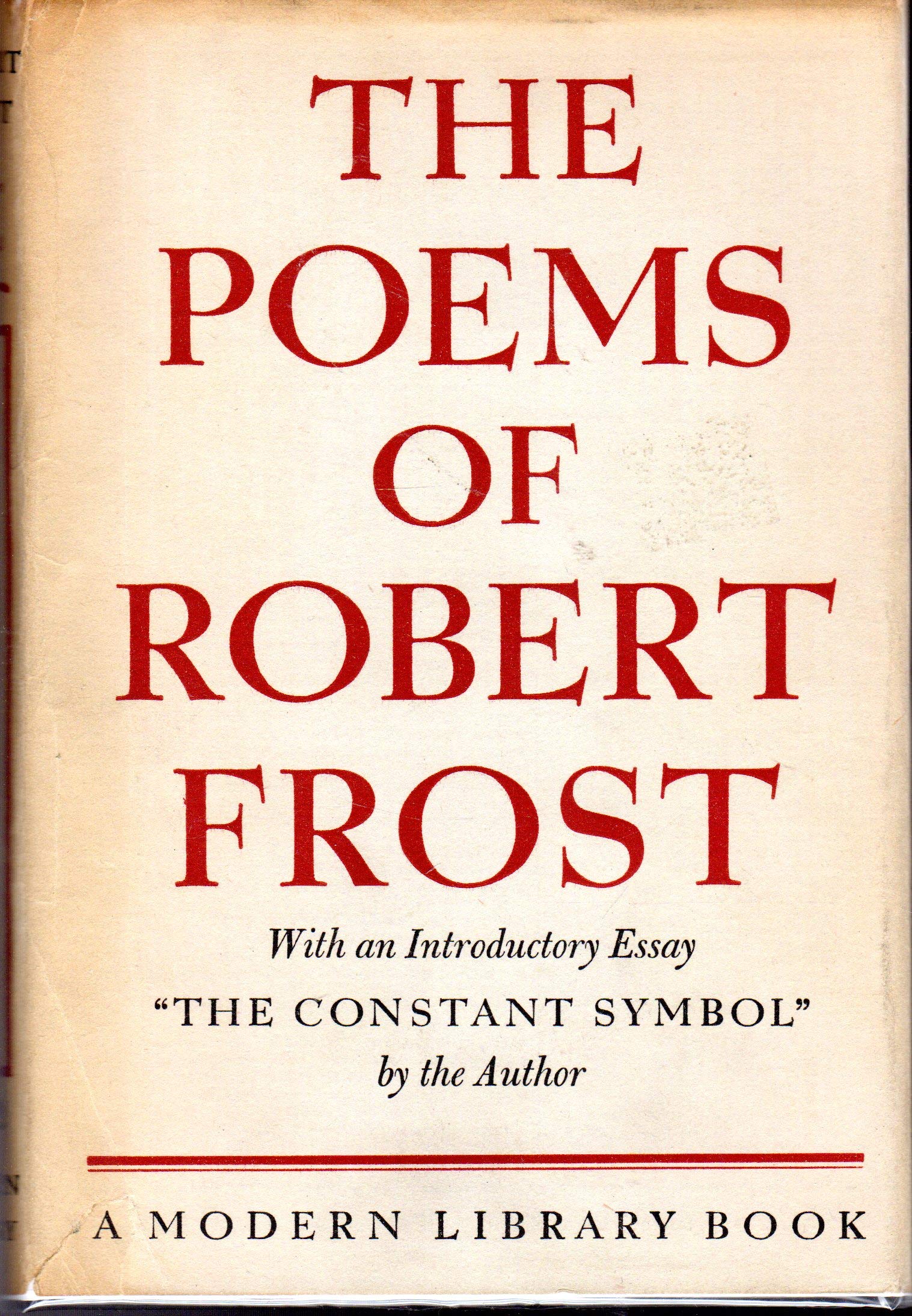 The Poems of Robert Frost with an Introductory Essay "The Constant ...