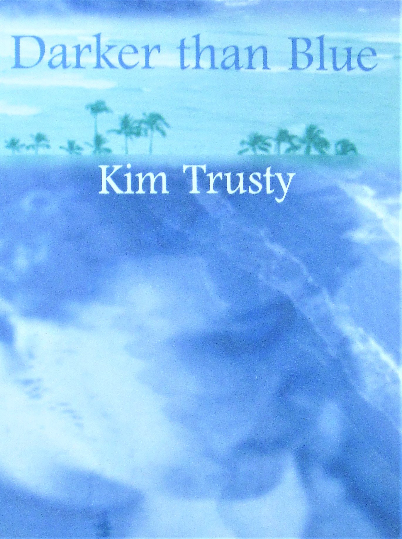 Darker Than Blue by Kim Trusty | Goodreads