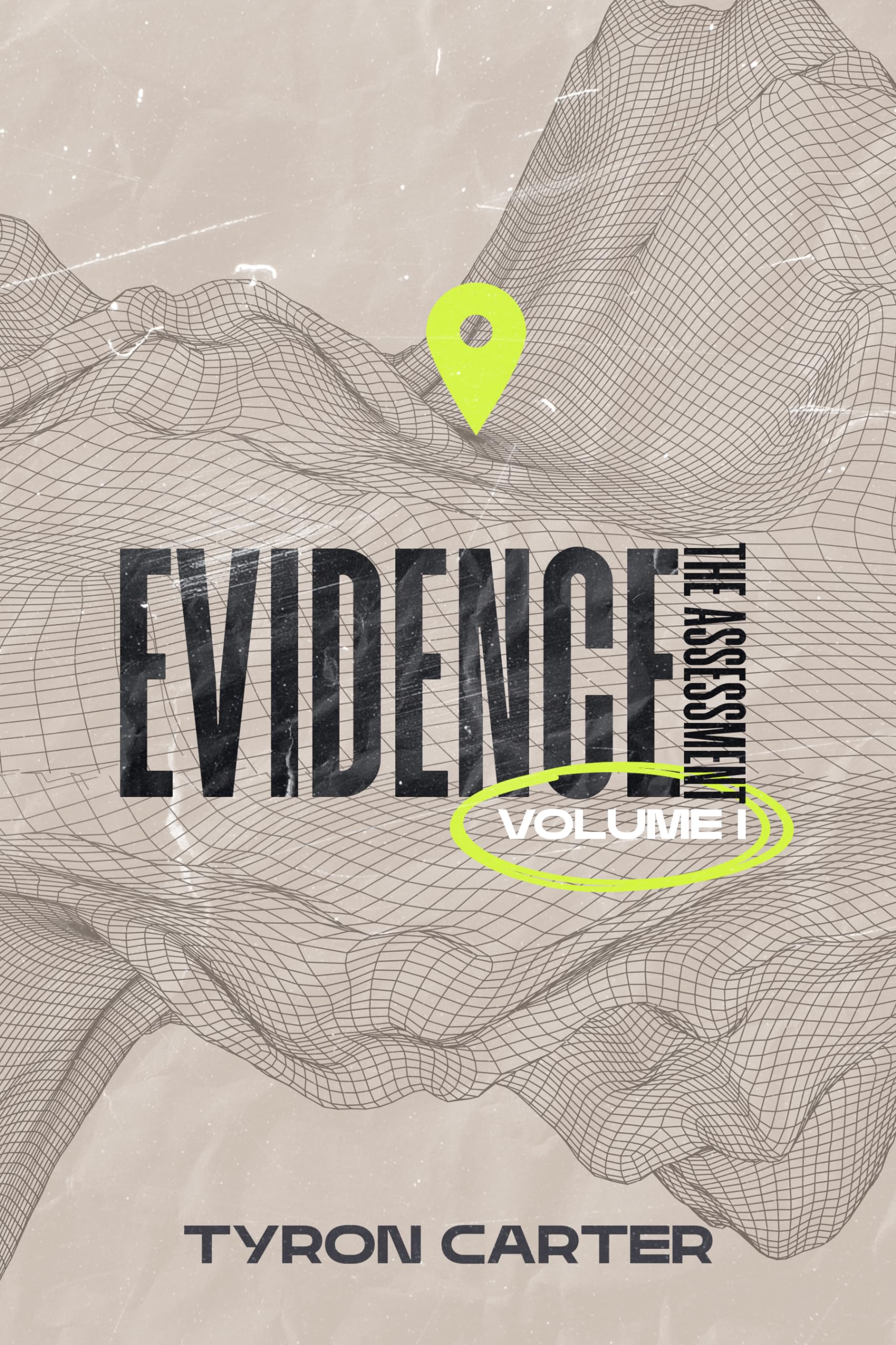 Evidence: The Assessment Vol 1. by Tyron Carter | Goodreads