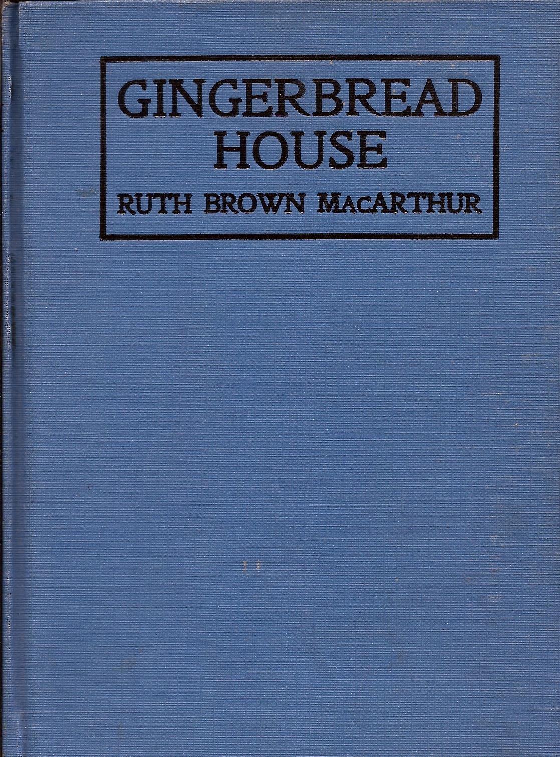 The Gingerbread House by Ruth Brown MacArthur | Goodreads