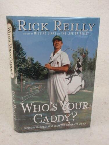 Rare SIGNED Rick Reilly WHO'S YOUR CADDY? 2003 Doubleday, NY First ...