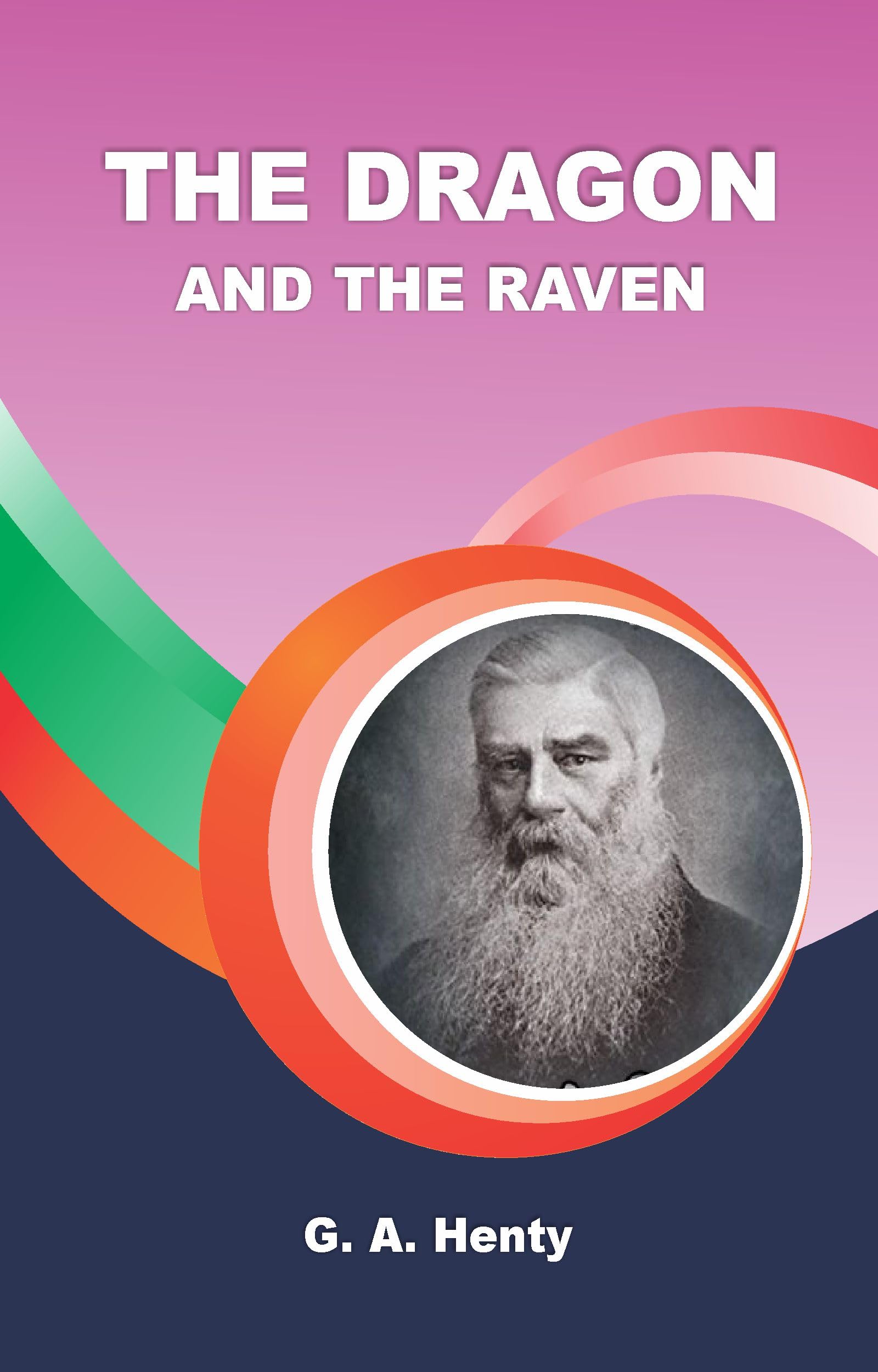 THE DRAGON AND THE RAVEN by G.A. Henty | Goodreads
