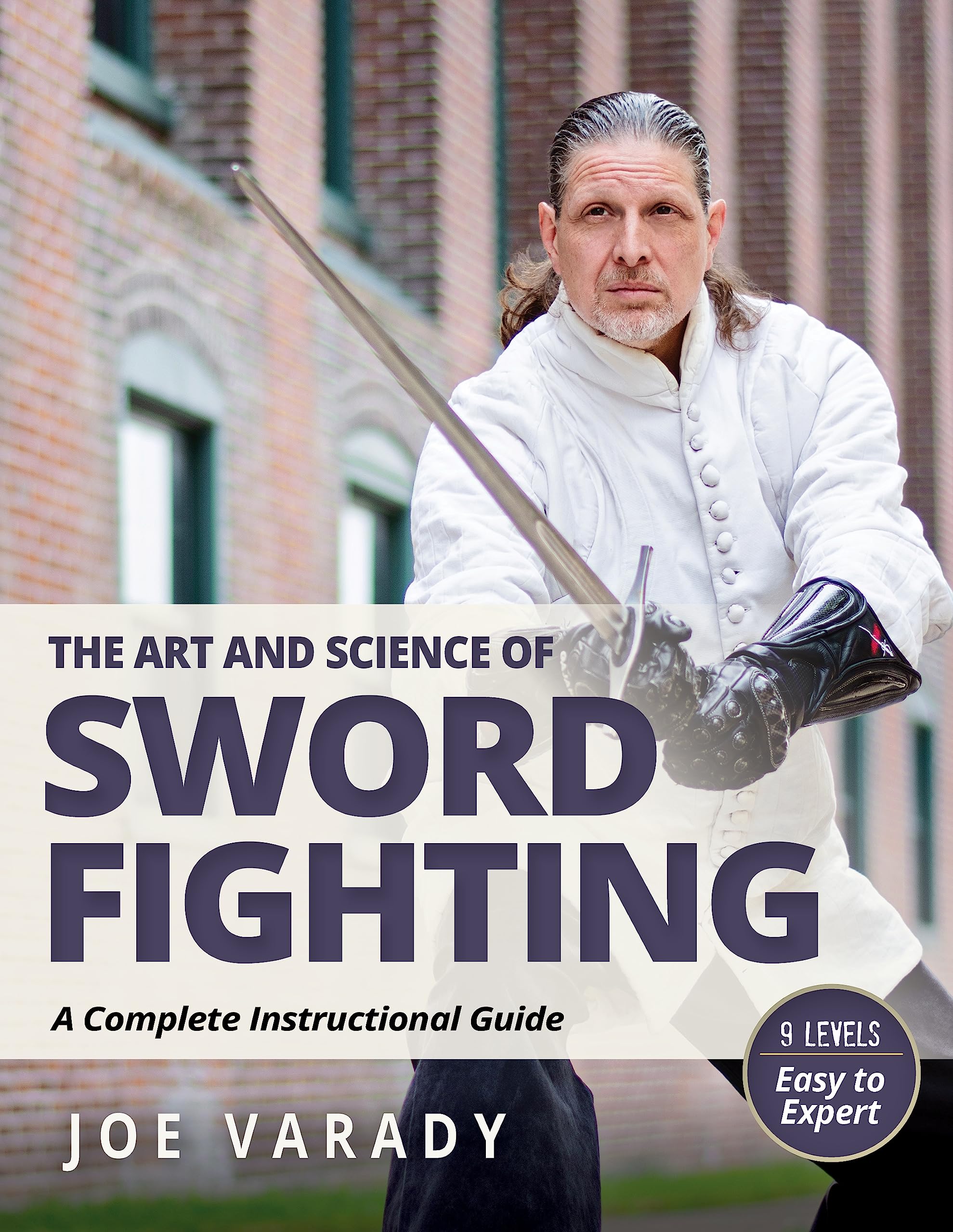 The Art and Science of Sword Fighting: A Complete Instructional Guide ...