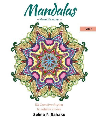 Mandalas: Mind Healing VOL.1: 50 Creative Styles to relieve stress ...