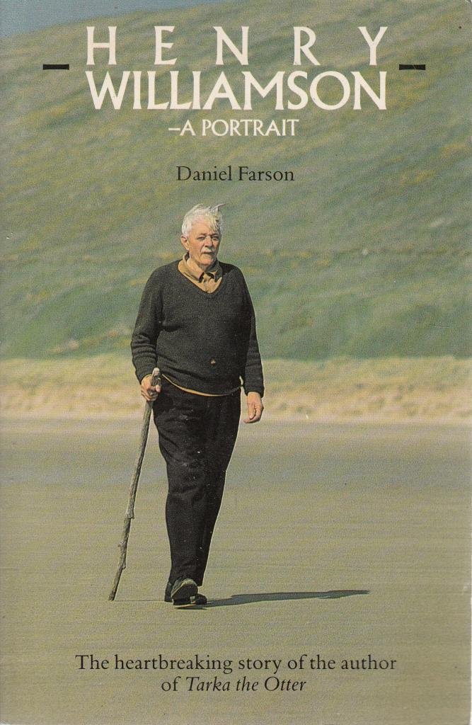 Henry Williamson: A Portrait by Daniel Farson | Goodreads