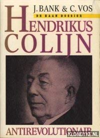 Hendrikus Colijn, antirevolutionair (De Haan dossier) by Jan Bank ...