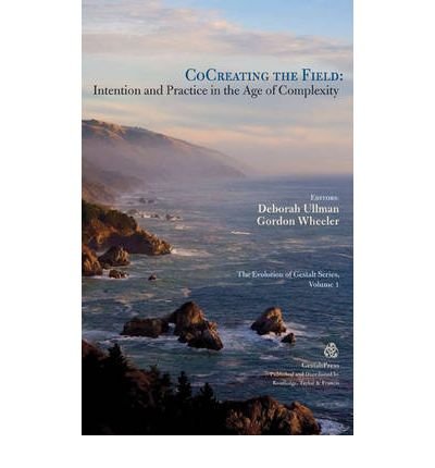 [(CoCreating the Field: Intention and Practice in the Age of Complexity ...