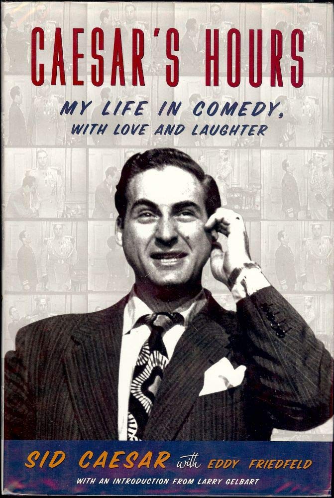 Caesars Hours: My Life in Comedy, with Love and Laughter by Gaius Julius Caesar | Goodreads