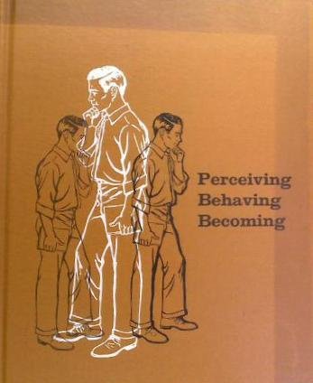 Perceiving, Behaving, Becoming: A New Arthur W. Combs Focus for ...