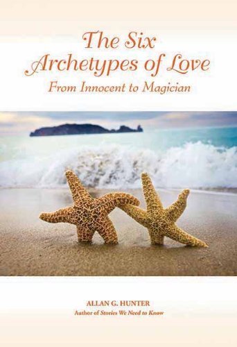 The Six Archetypes of Love: From Innocent to Magician by Allan G ...