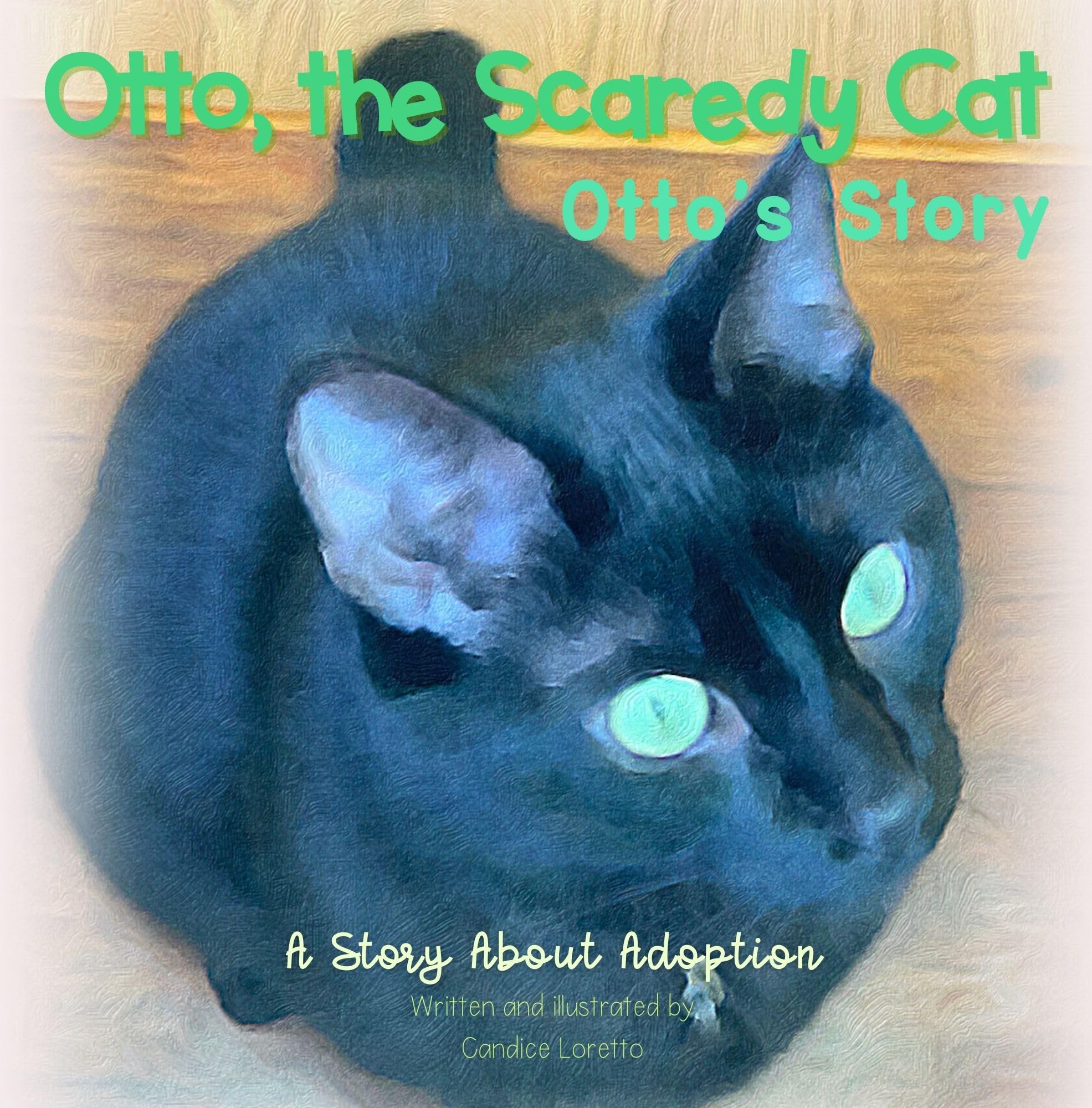Otto, the Scaredy Cat: Otto's Story: A Story About Adoption by Candice ...