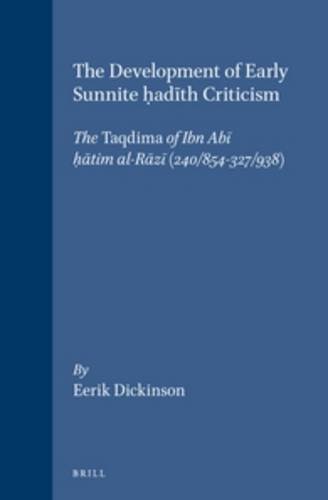 The Development of Early Sunnite Hadith Criticism: The Taqdima of Ibn ...