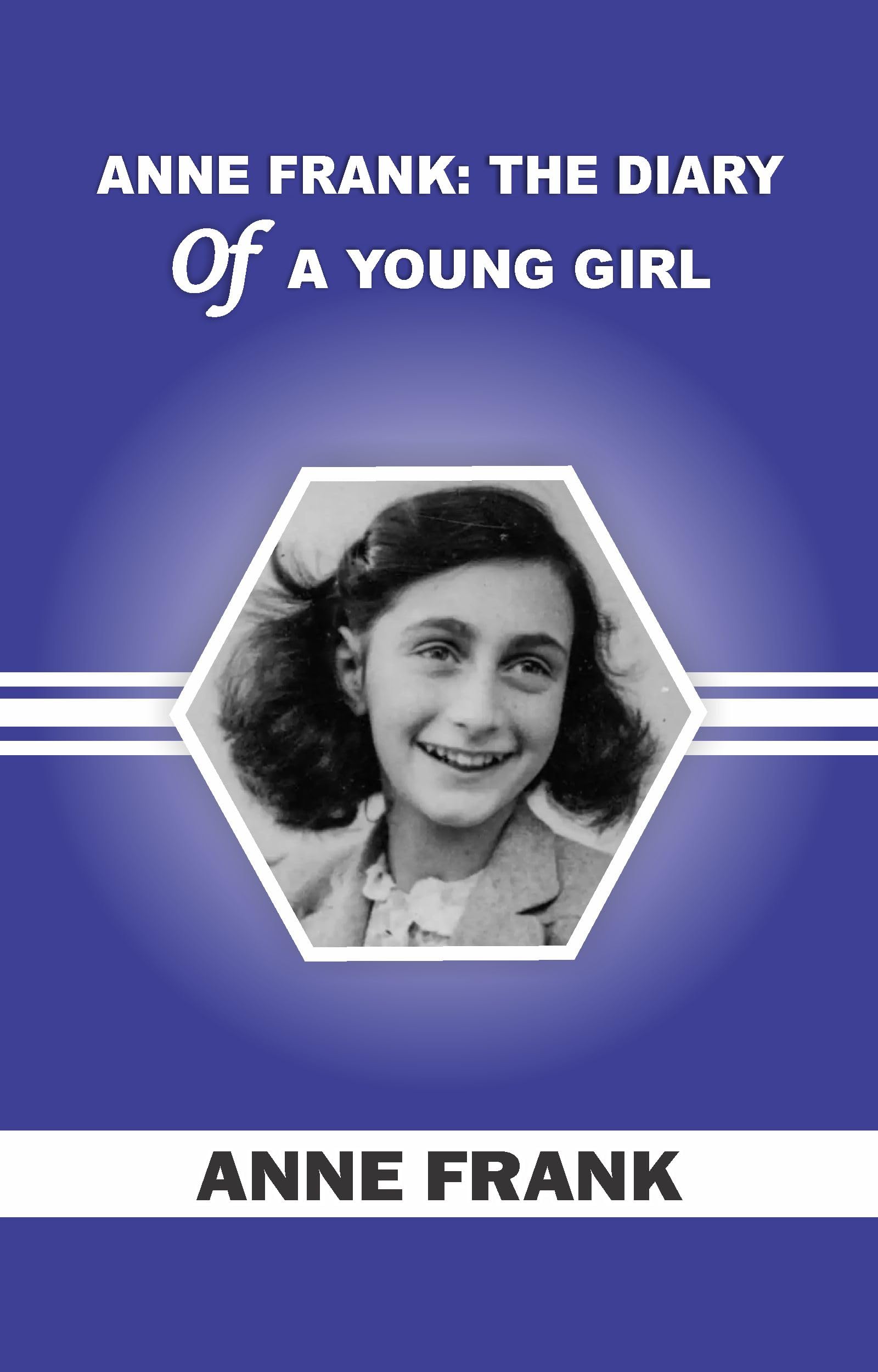 ANNE FRANK: THE DIARY OF A YOUNG GIRL by Anne Frank | Goodreads
