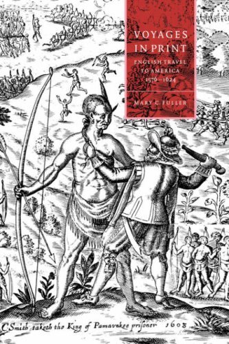Voyages in Print: English Narratives of Travel to America 1576-1624 ...