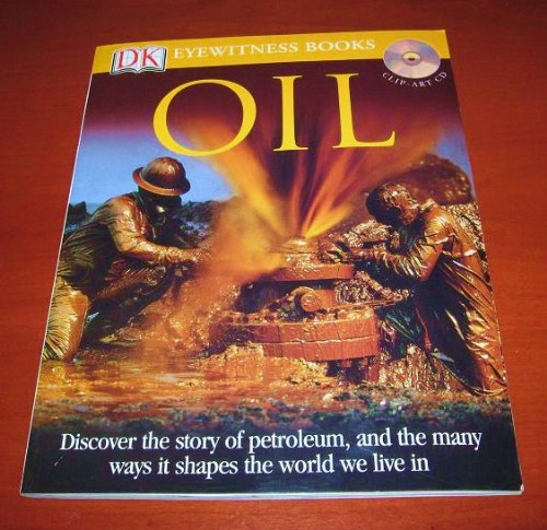 Oil - Eyewitness Books - Clip-Art CD by John Farndon | Goodreads