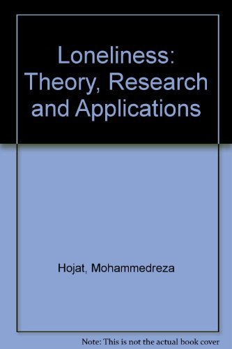 Loneliness: Theory, Research and Applications by Mohammedreza Hojat by ...