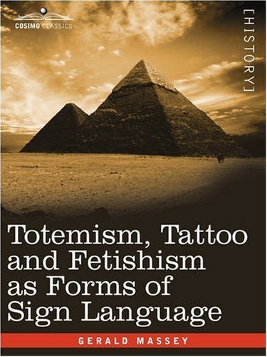 Totemism, Tattoo and Fetishism as Forms of Sign Language by Gerald ...