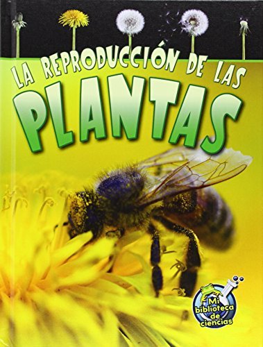 La Reproduccion de Las Plantas (Reproduction in Plants) by Julie K ...