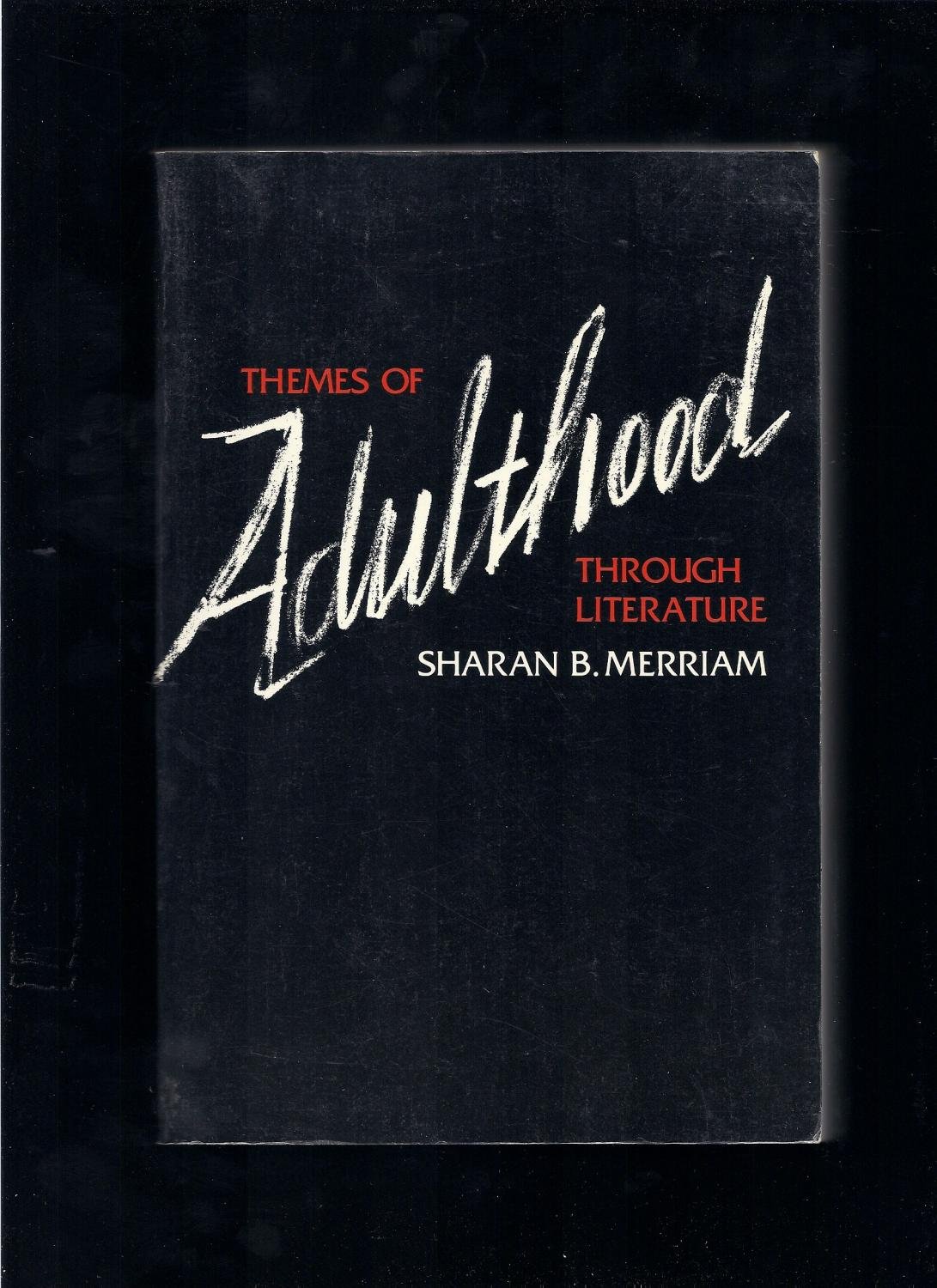 Themes of Adulthood Through Literature by Sharan B. Merriam | Goodreads