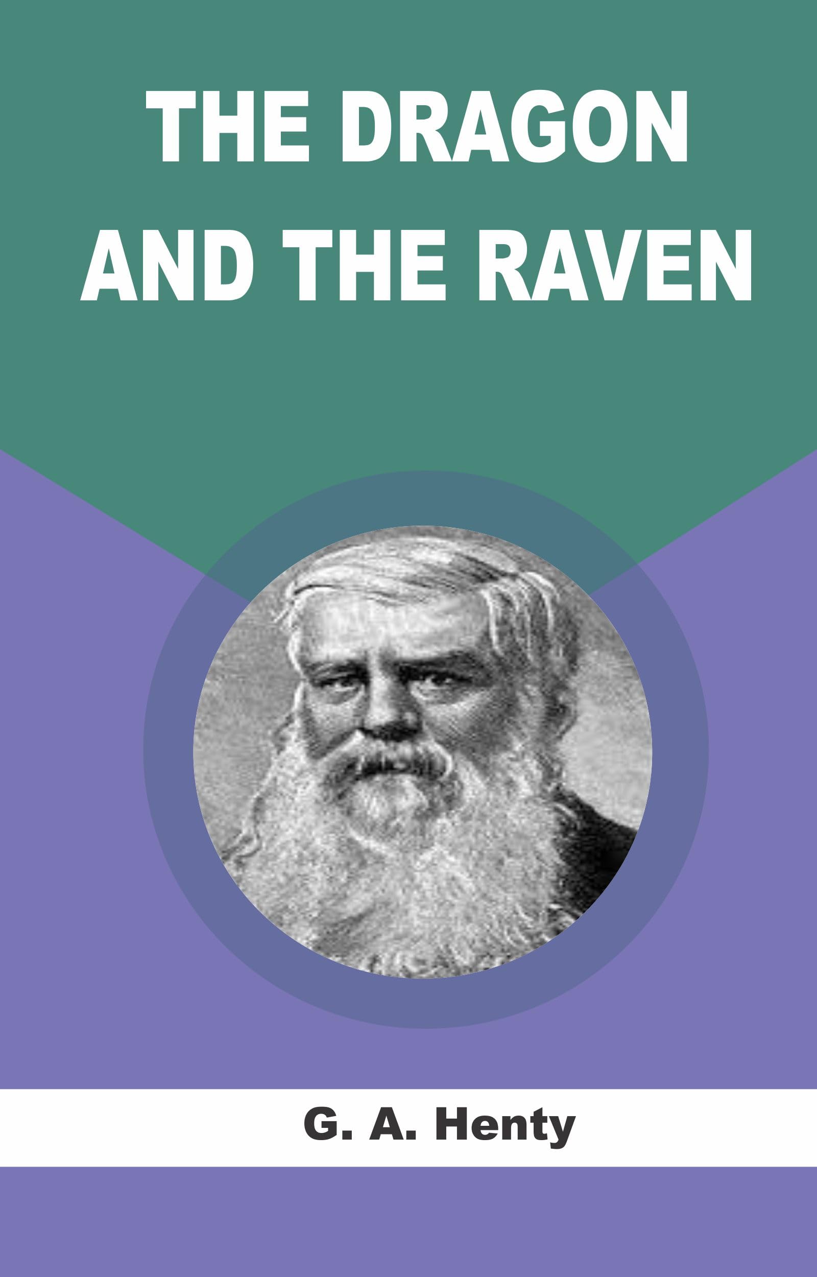 THE DRAGON AND THE RAVEN by G.A. Henty | Goodreads