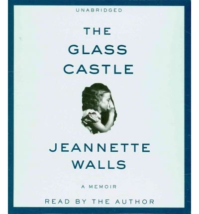 [ THE GLASS CASTLE: A MEMOIR ] By Walls, Jeannette ( Author) 2010 ...