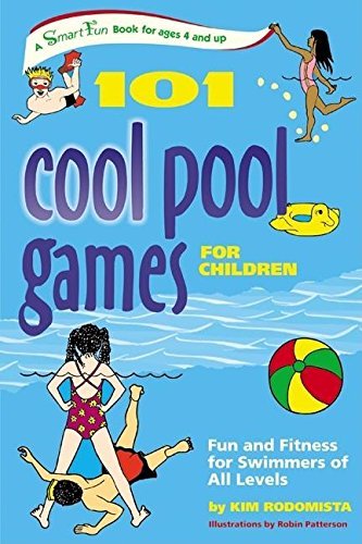 101 Cool Pool Games for Children: Fun and Fitness for Swimmers of All ...