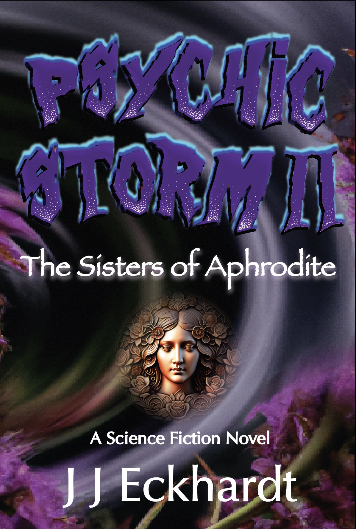 Psychic Storm II: The Sisters of Aphrodite by J J Eckhardt | Goodreads