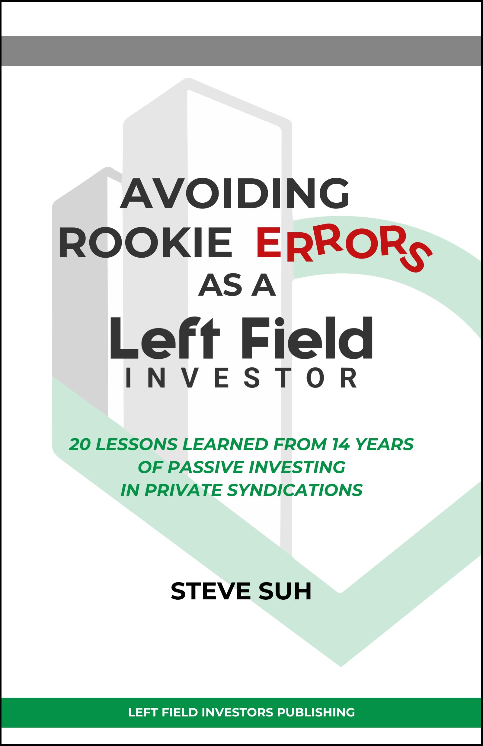 Avoiding Rookie Errors As A Left Field Investor 20 Lessons Learned