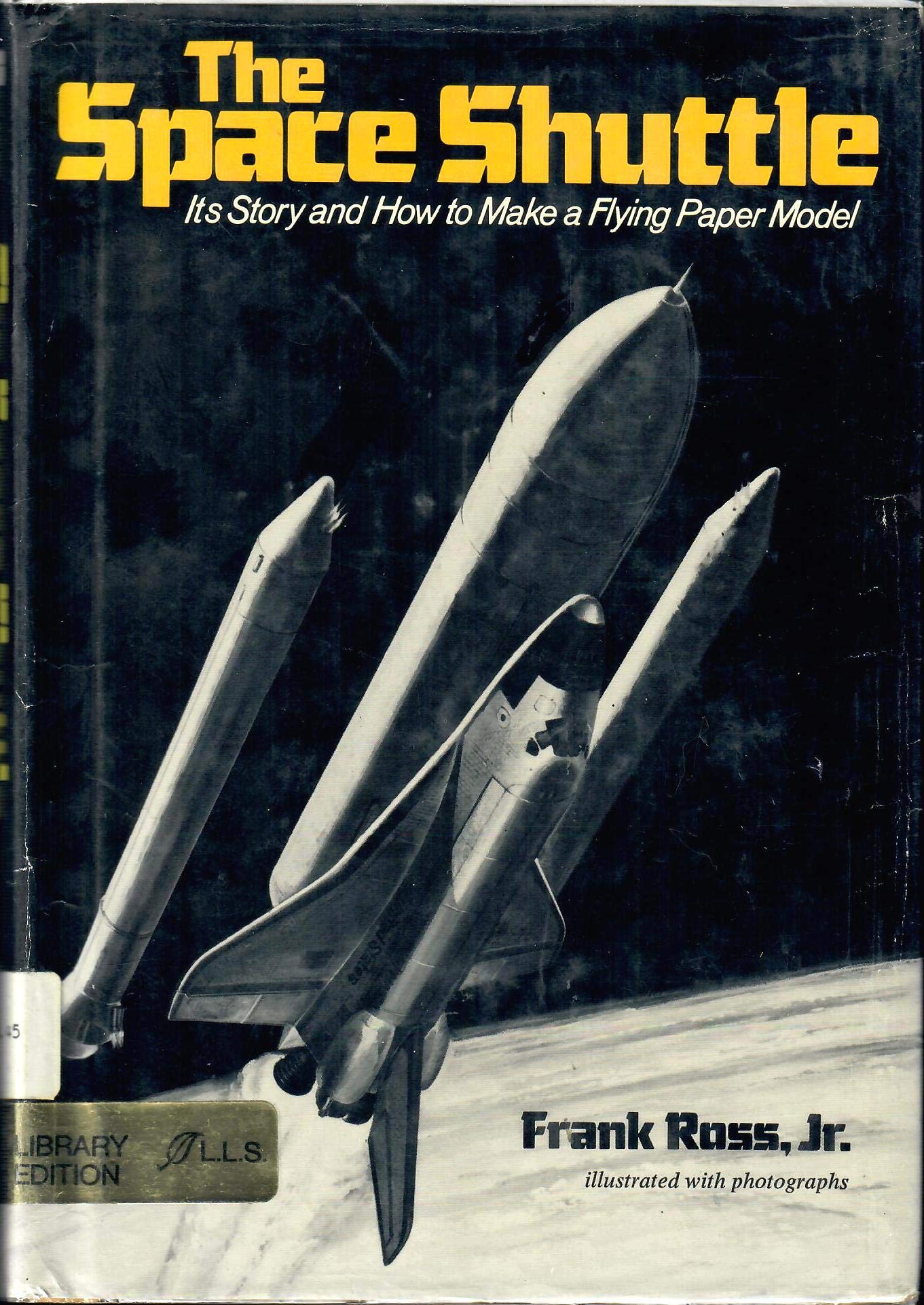 The Space Shuttle: Its Story and How to Make a Flying Paper Model by ...