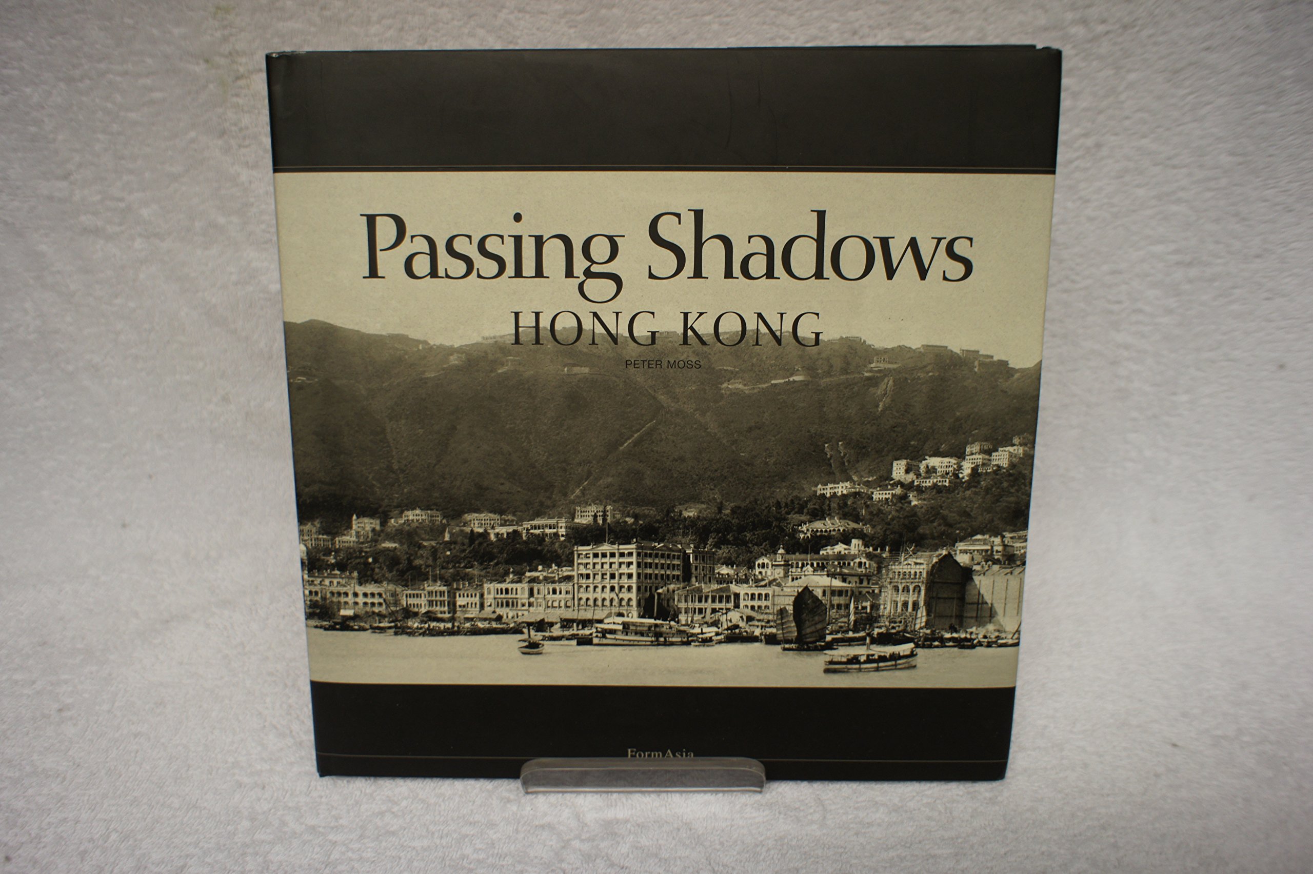 Passing Shadows: Hong Kong by Peter Moss | Goodreads