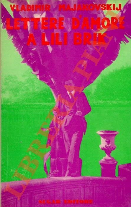 Lettere d’amore a Lili Brik (1917-1930). Con disegni originali di ...